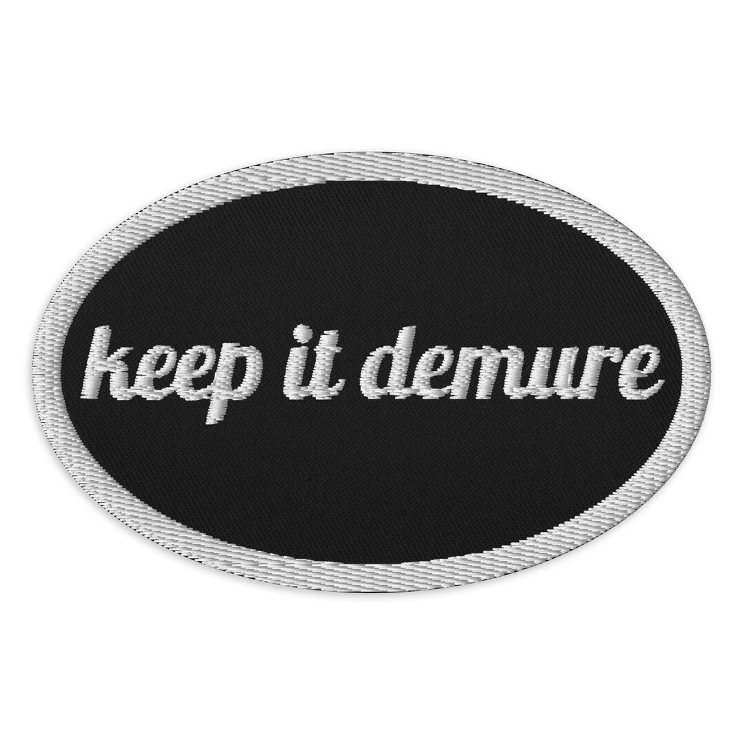 Keep It Demure Embroidered Iron-on or Sew-on Patch - Etsy