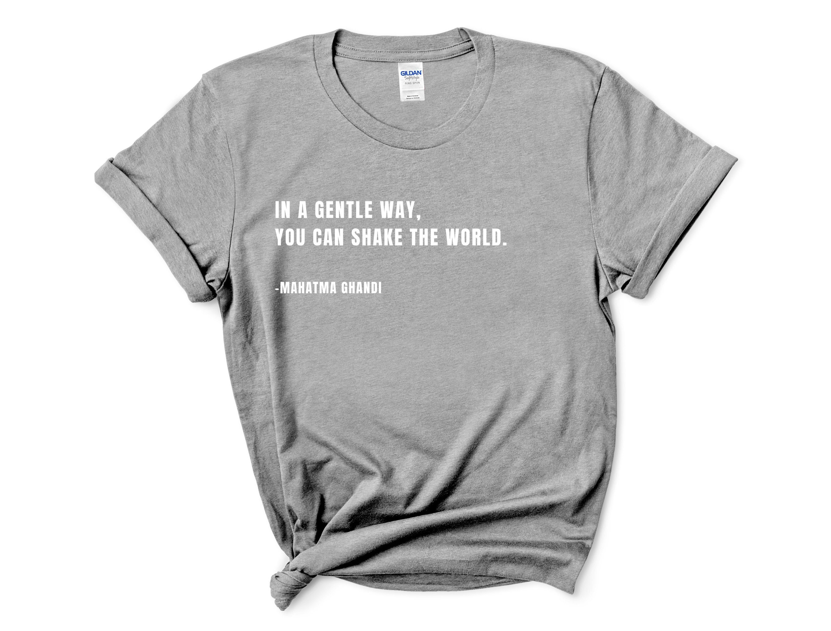 Mahatma Gandhi Quote Shirt Inspirational Quote Activist Shirt Social ...