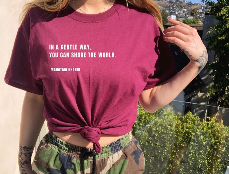 Mahatma Gandhi Quote Shirt Inspirational Quote Activist Shirt Social ...
