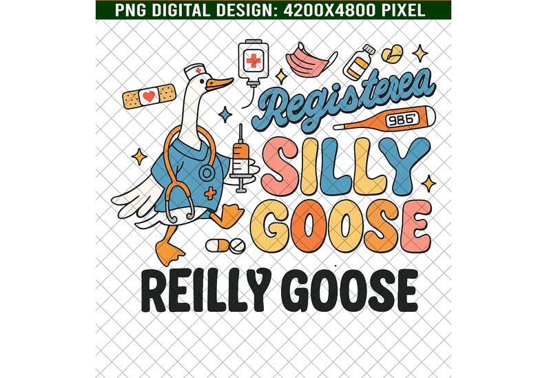 Registered Silly Goose Nurse PNG, Funny Nurse Goose Digital Download ...