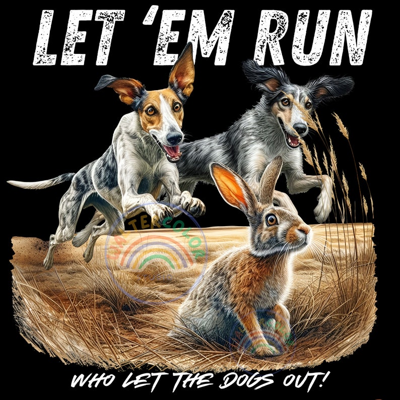 3 LET 'EM RUN Png Rabbit Hunting Sublimation Dog Hunting Digital ...