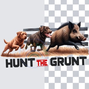 Hunt the Grunt PNG: Hog Hunting Sublimation Designs (digital Download ...