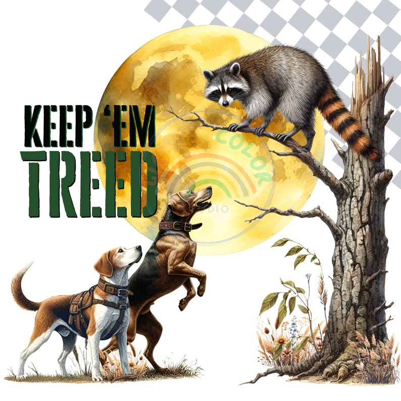Racoon Hunting Dogs Sublimation PNG | Keep Em Treed (digital Download ...