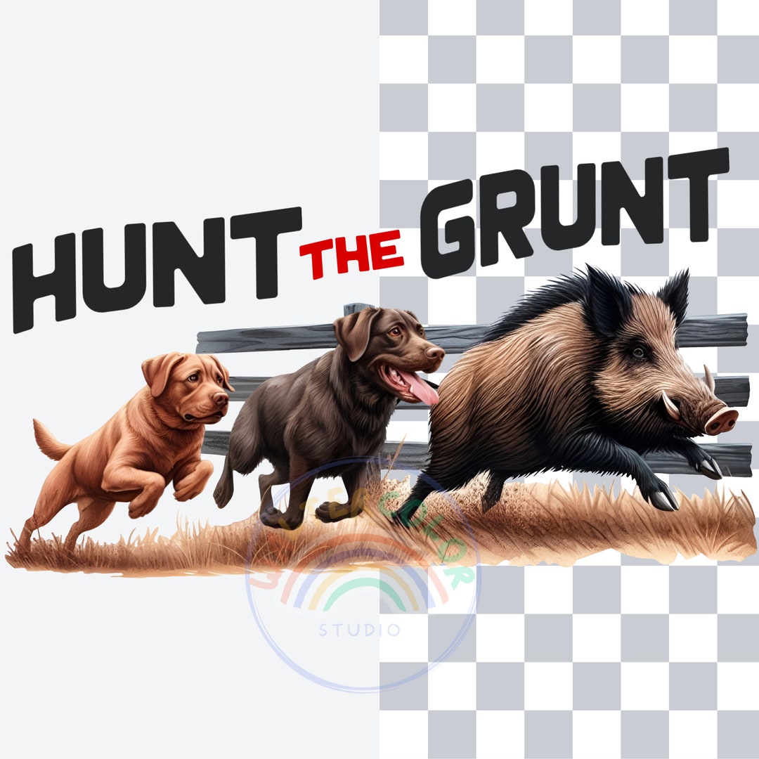 4 Hunt the Grunt PNG | Digital Download | Hog Hunting Sublimation PNG ...