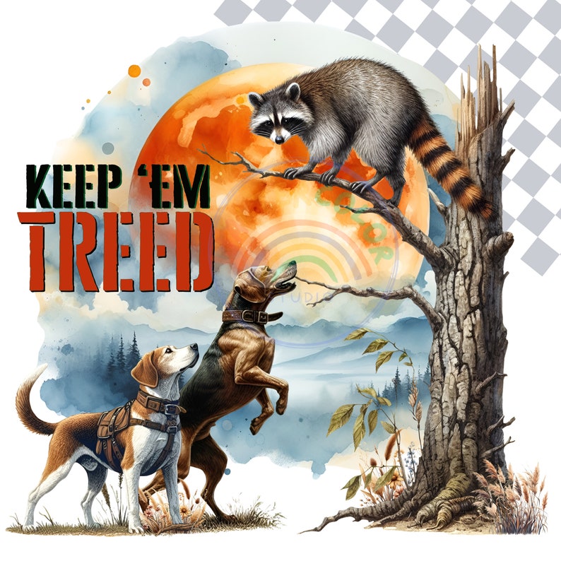 Racoon Hunting Dogs Sublimation PNG | Keep Em Treed (digital Download ...