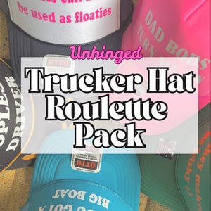Trucker Hat Roulette Pack | Unhinged Funnytrucker Hats| Hat Roulette - Etsy