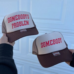 Somebodys Problem OR Somebody Trucker Hat SEE DESCRIPTION, Cowgirl ...