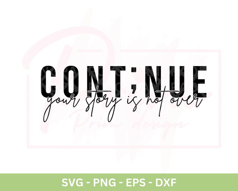Continue SVG, Contnue Svg, Semicolon Svg, Motivational Svg, Mental ...