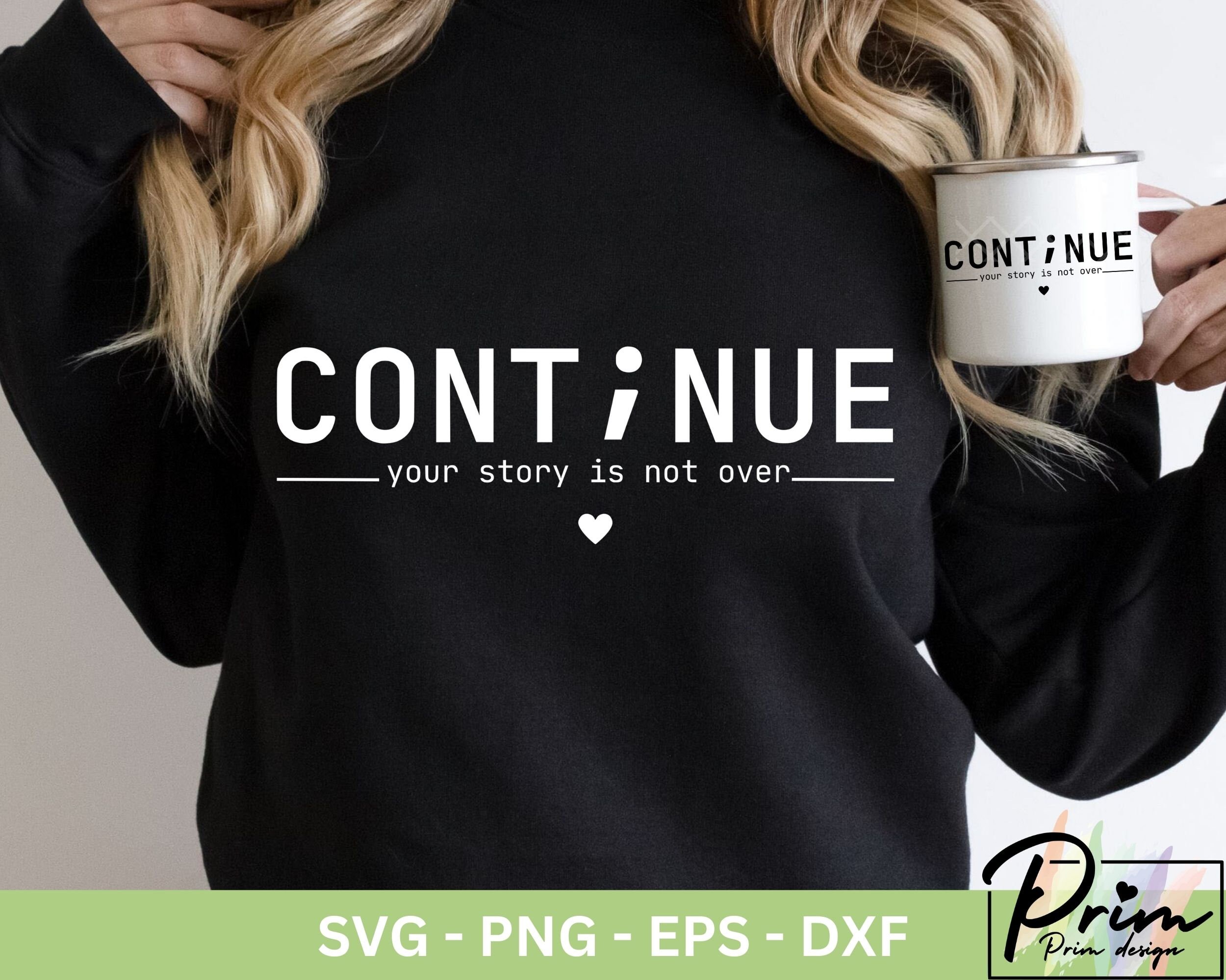 Continue SVG, Contnue Svg, Semicolon Svg, Motivational Svg, Mental ...