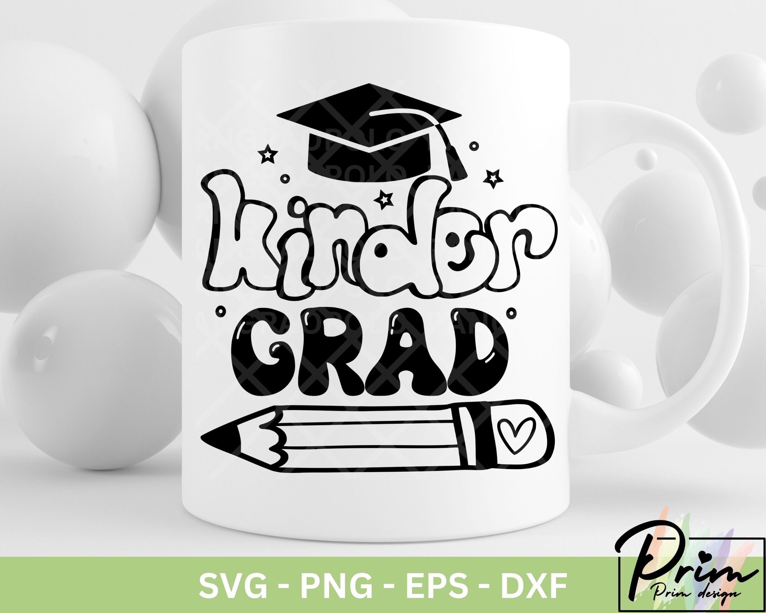 Kindergarten Svg, Kinder Grad SVG, Last Day of School Svg, End of ...