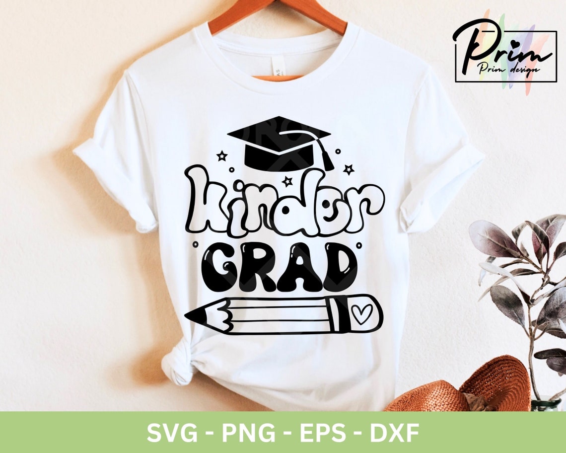 Kindergarten Svg, Kinder Grad SVG, Last Day of School Svg, End of ...