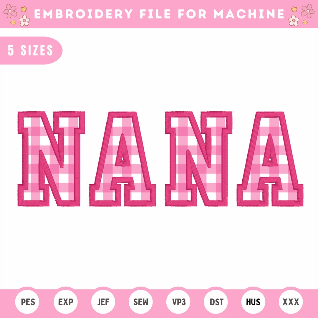 Nana Applique Embroidery Design Satin Edge Stitch Academic Font Gift ...