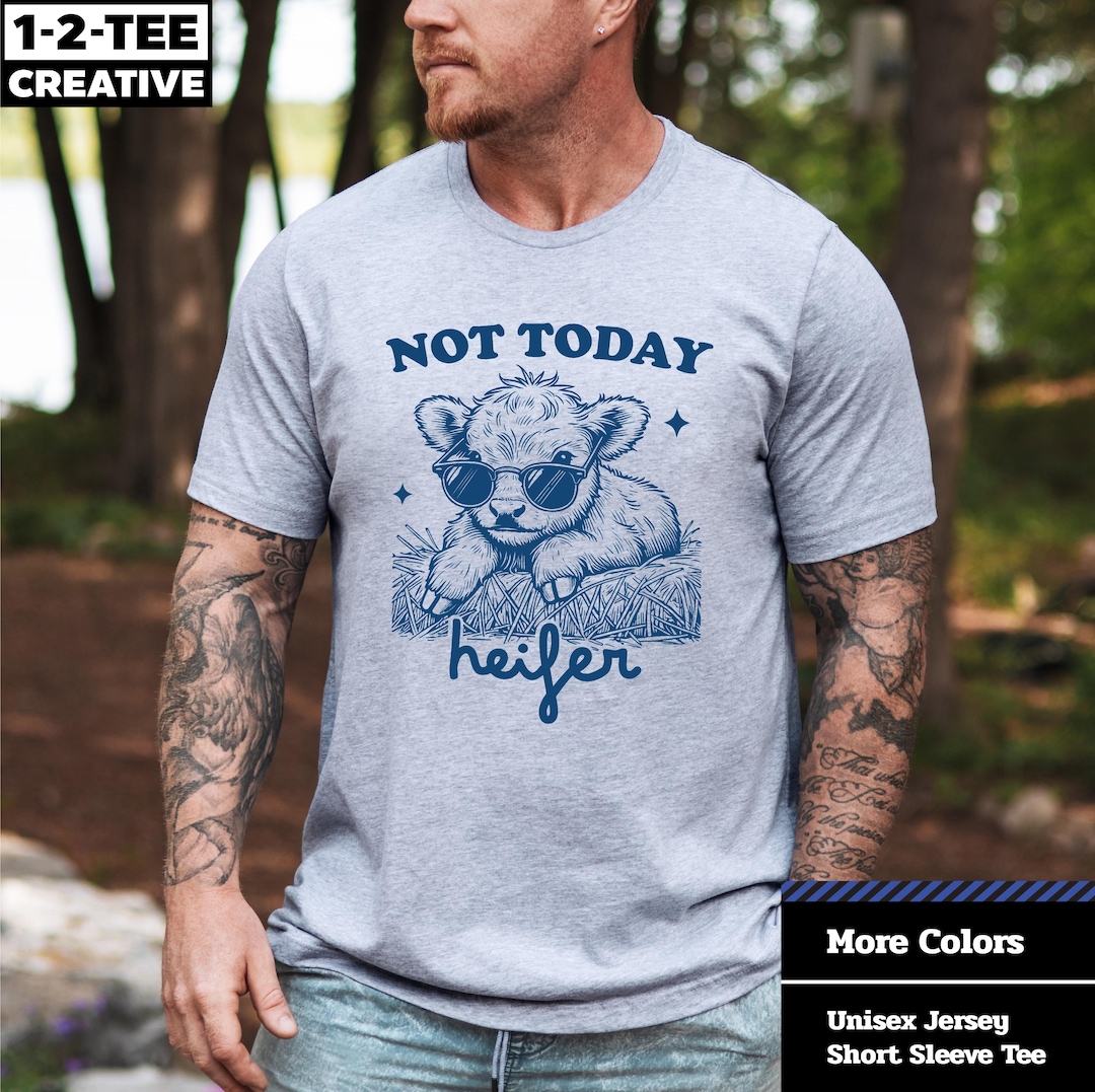 Cute Heifer T-shirt, Not Today Heifer T-shirt, Gift for Cow Lovers ...