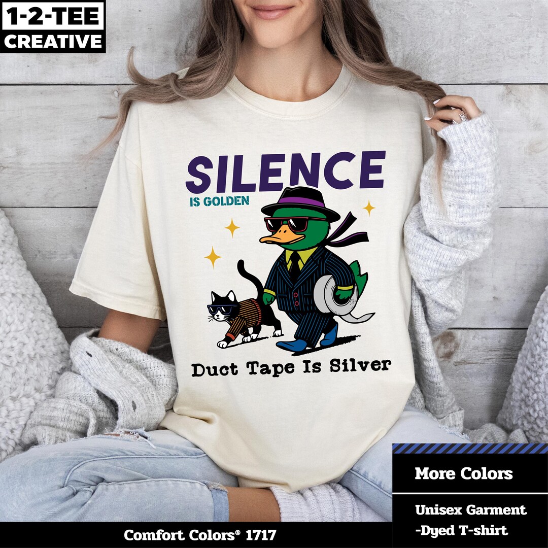 Comfort Colors® Cilence is Golden Duct Tape is Silver T-shirt, Duck ...