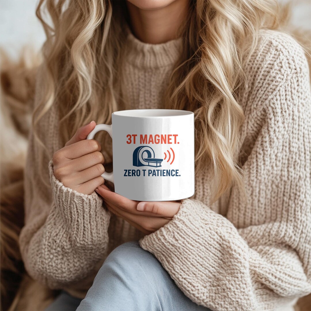 Funny MRI Tech Mug 3T Magnet Zero T Patience MRI Technician Gift for ...