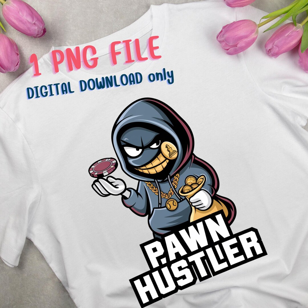 Pawn Hustler Digital Png File, Download Png File, Artwork Png File, High Resolution Png, Ai ...