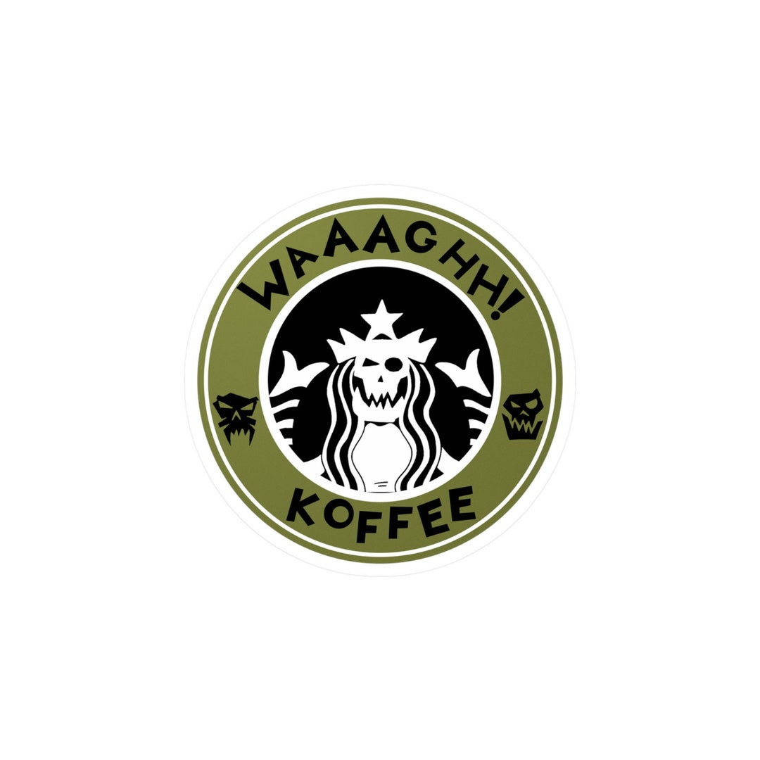 Waaaghh! Koffee Vinyl Sticker | Warhammer Age of Sigmar Orcs ...