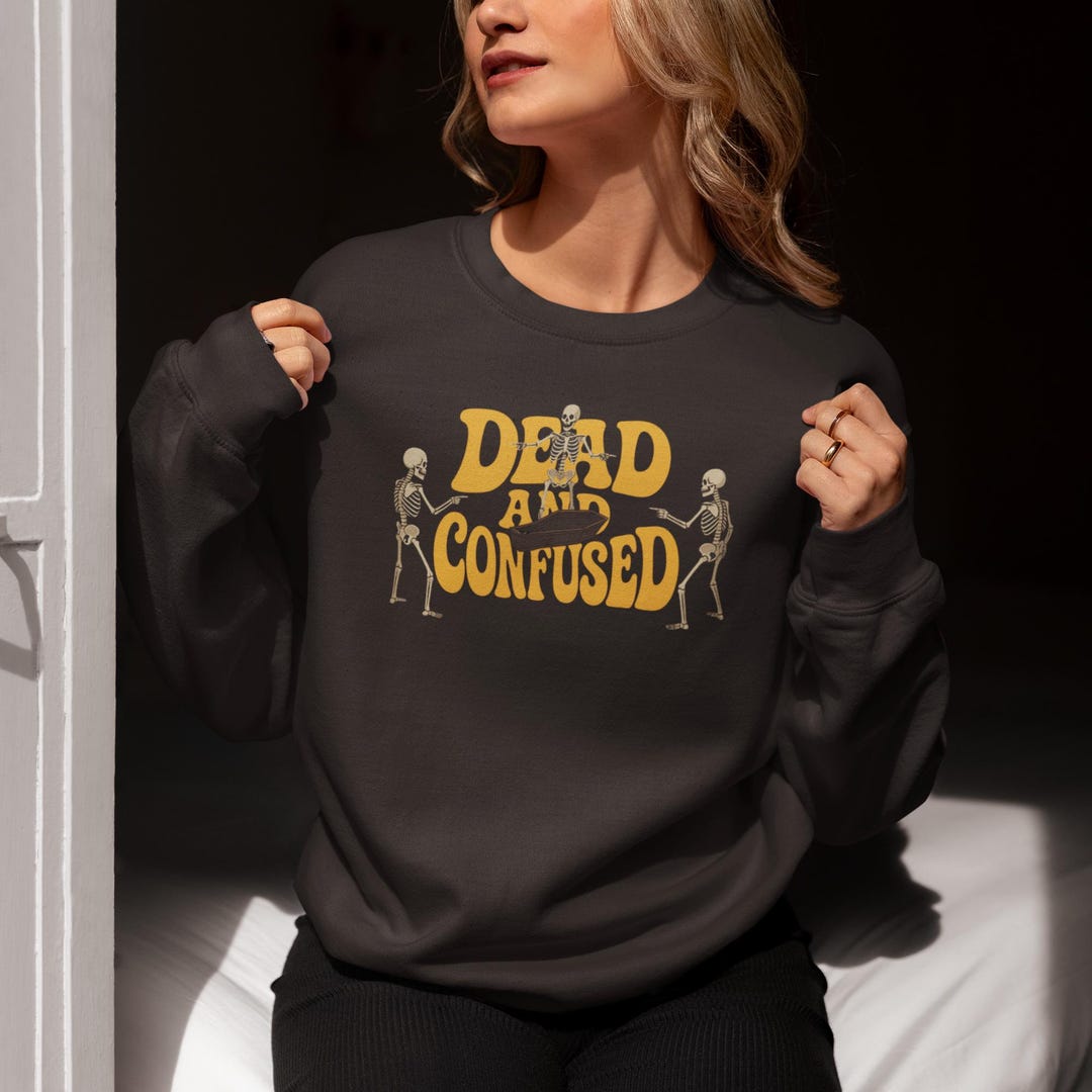 Dead and Confused Skeleton Meme Sweatshirt Funny Halloween Crewneck ...