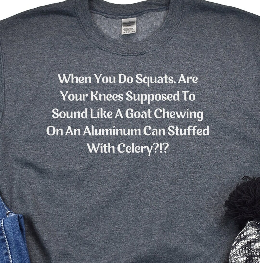 Knee Pain Comedy T-shirt - Hilarious Squat Sound Quote, Fitness ...
