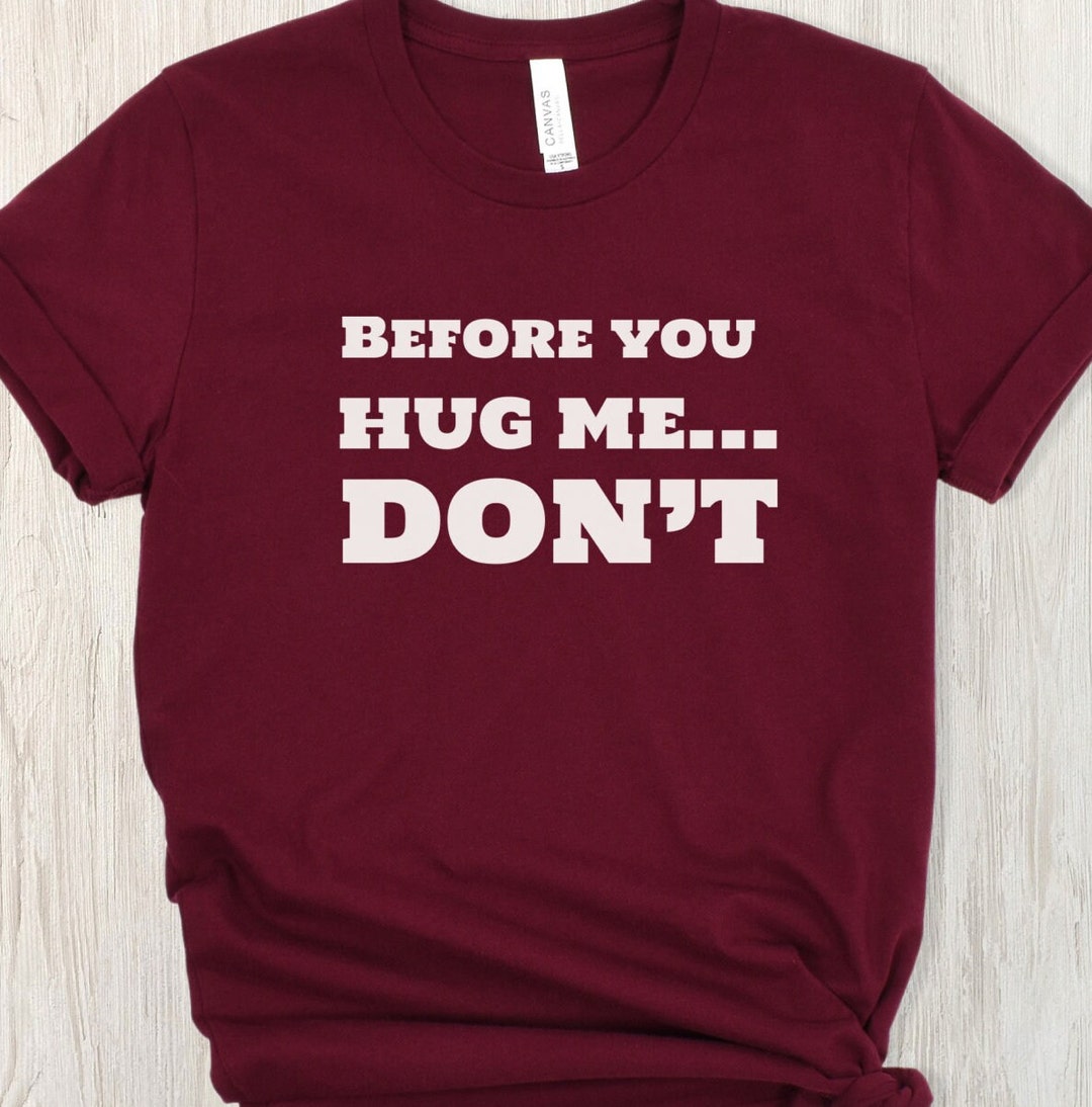 Sarcastic Introvert Tee: "before You Hug Me... Don't" - Etsy