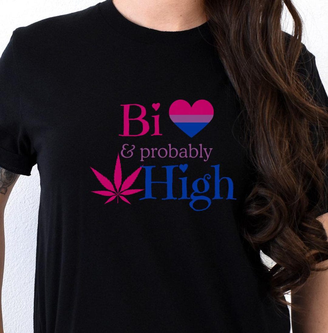Bisexual Pride Tee - "bi & Probably High" Funny Statement Shirt, Casual ...