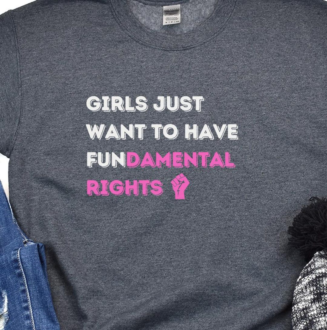 Inspiring girls Just Want to Have Fundamental Rights T-shirt, Equal ...