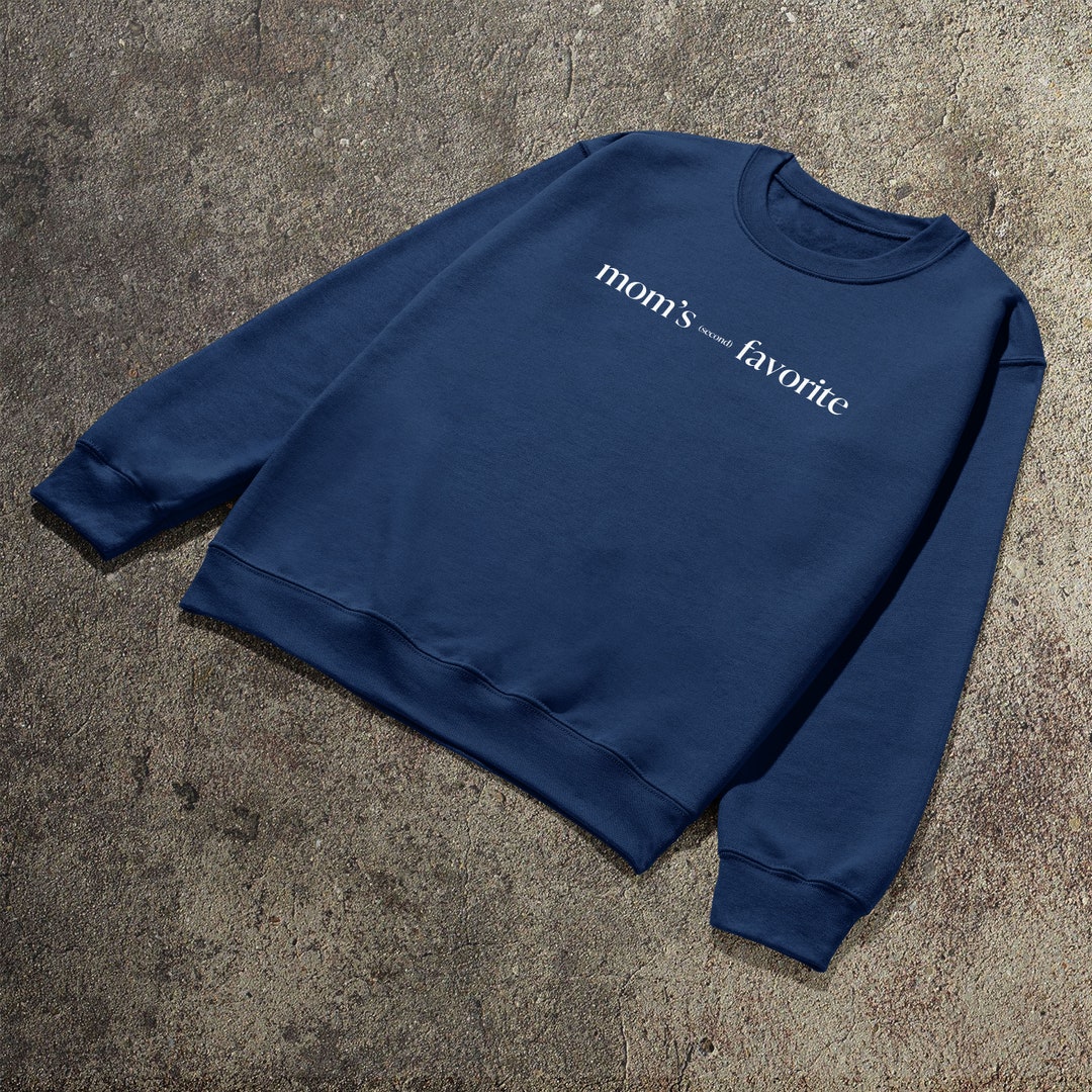 Mom's Second Favorite Sweatshirt, Family Sweatshirt Favorite Child ...