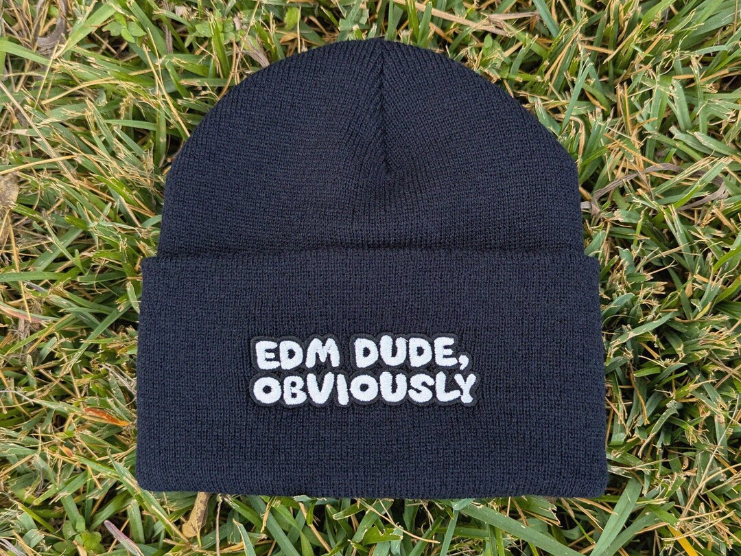EDM Dude, Obviously Embroidered Beanie - Cozy Winter Beanie Raver ...