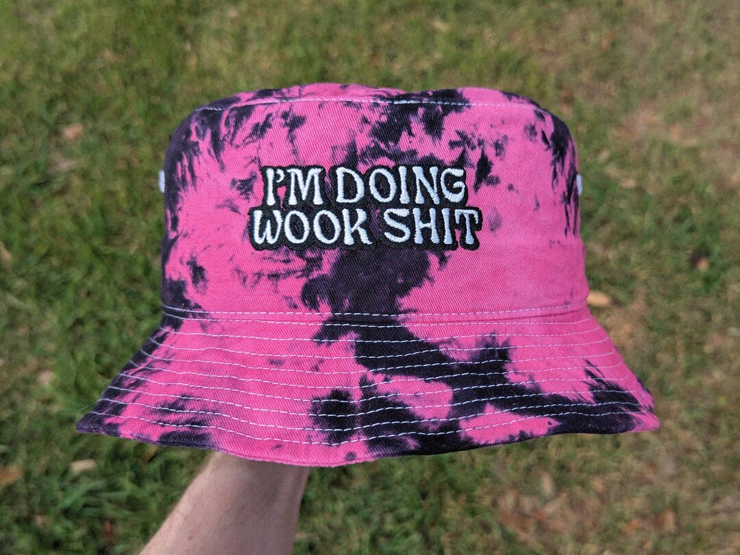 I'm Doing Wook Shit - Embroidered Tie Dye Bucket Hat Rave Accessories ...