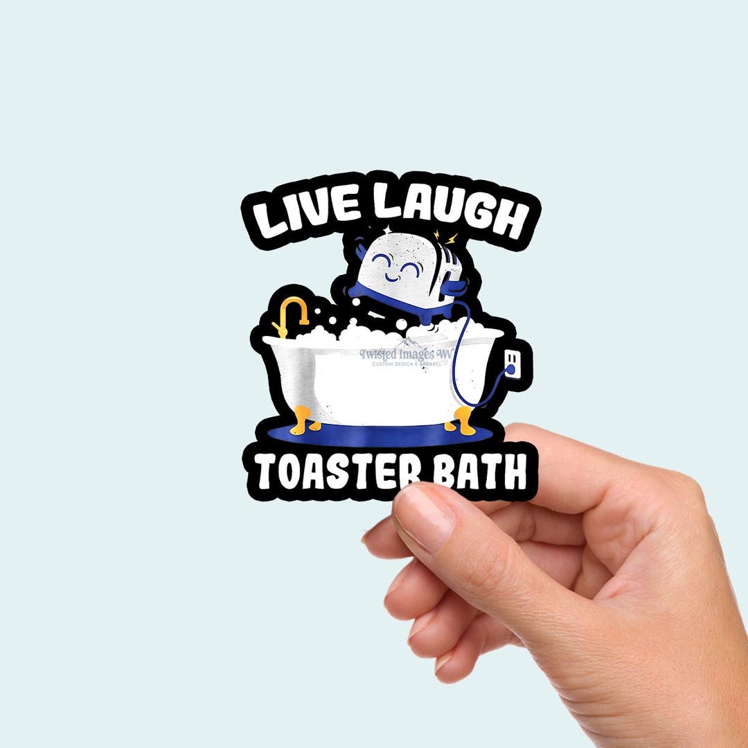 Live Laugh Toaster Bath Sticker: Funny Dark Humor Vinyl Decal - Etsy
