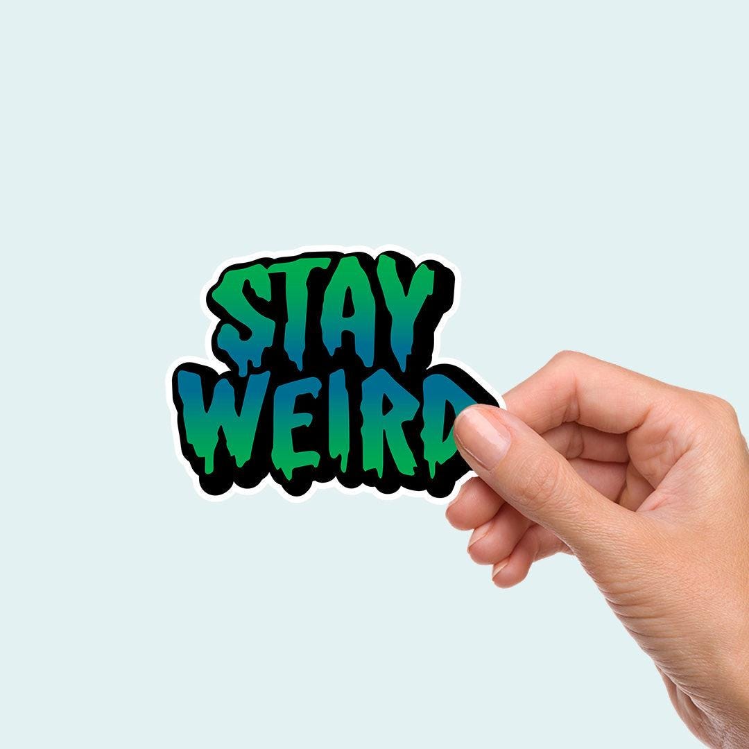 Stay Weird Sticker: Drippy Letter Vinyl Decal - Etsy