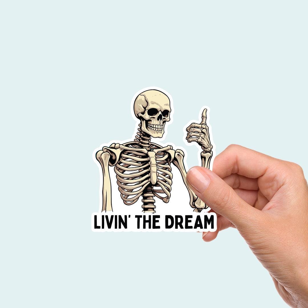 Livin the Dream Skeleton Sticker, Funny Vinyl Decal for Laptop or Water ...
