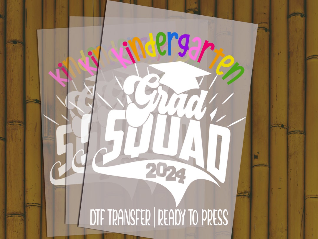 Kindergarten Grad Squad DTF, Ready to Press, Graduation Transfer, Heat ...