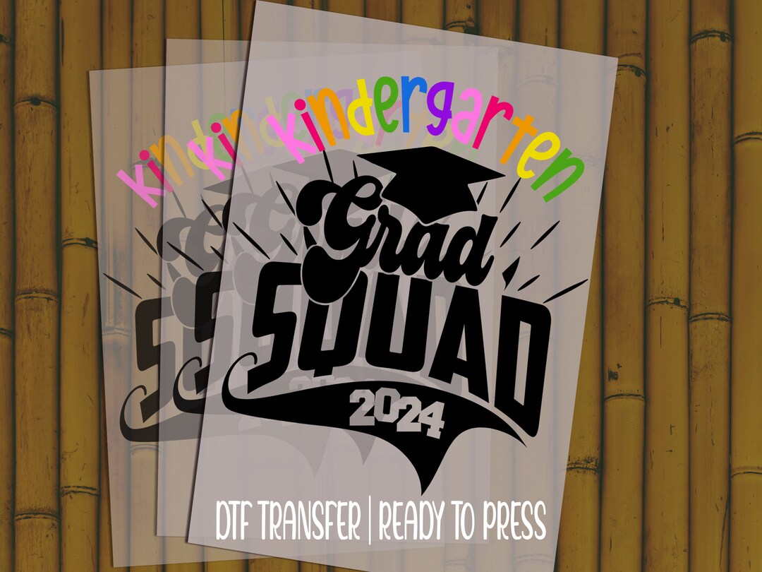 Kindergarten Grad Squad DTF, Ready to Press, Graduation Transfer, Heat ...
