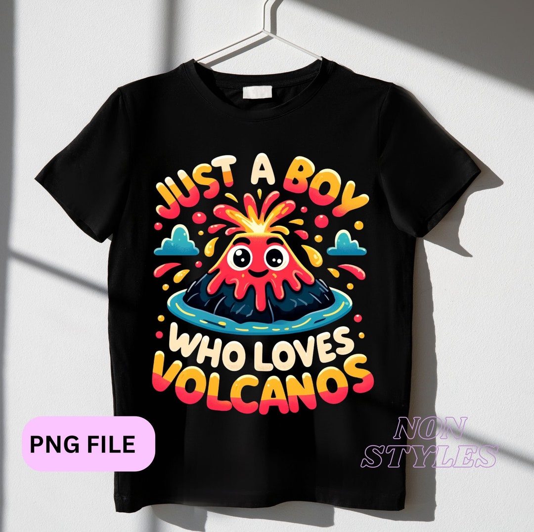 Just a Boy Who Loves Volcanoes Png, Volcanoes , Volcanologist PNG ...