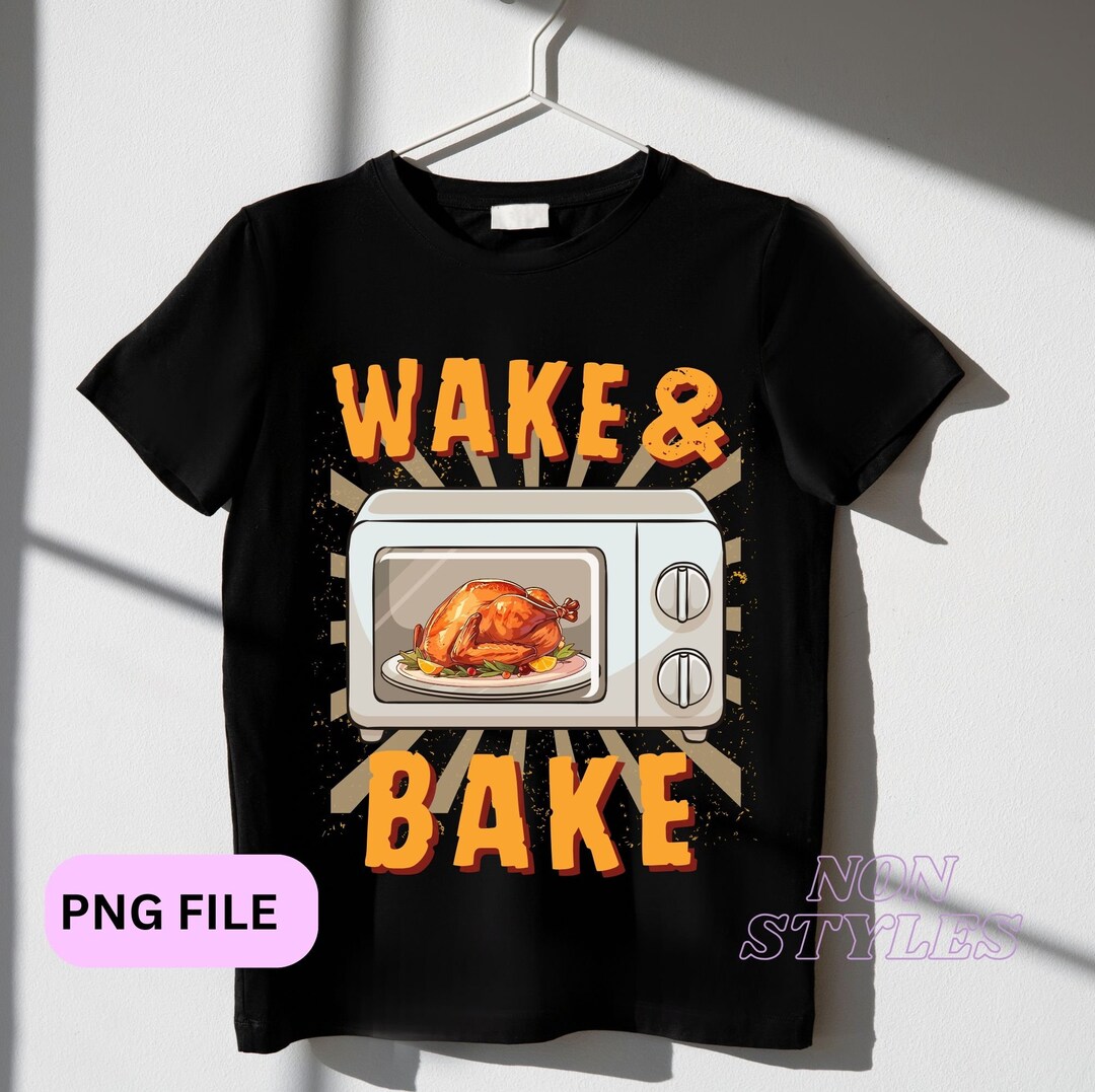 Wake Bake Png, Wake Bake Turkey Feast Meal Dinner Chef Funny ...