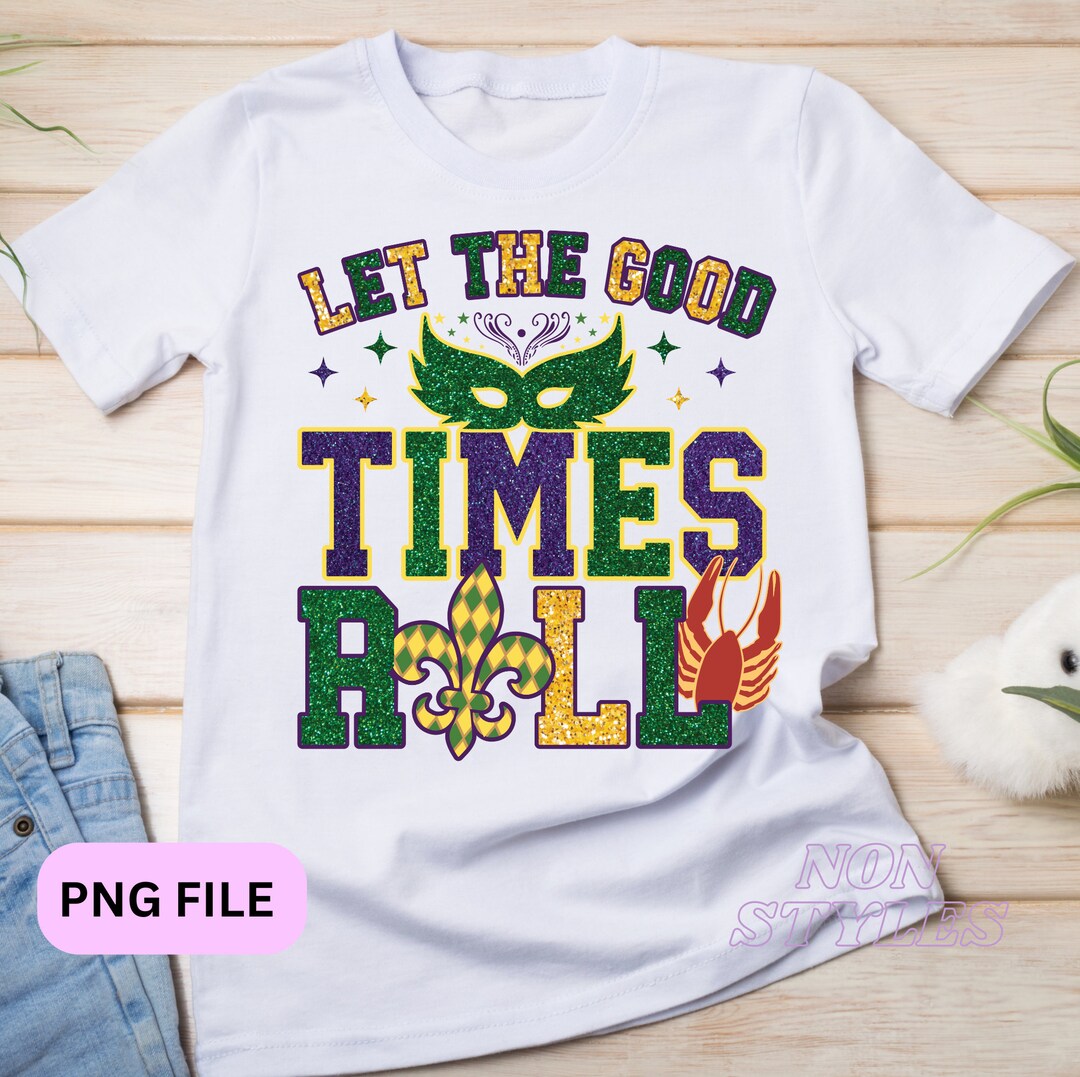 Let's the Good Times Roll Faux Sequins PNG, Mardi Gras Png, Mardi Gras ...