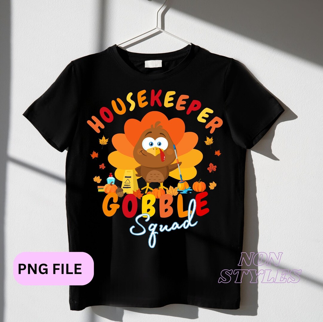 Housekeeper Gobble Squad Png Turkey Pilgrim Hat Thanksgiving Png - Etsy