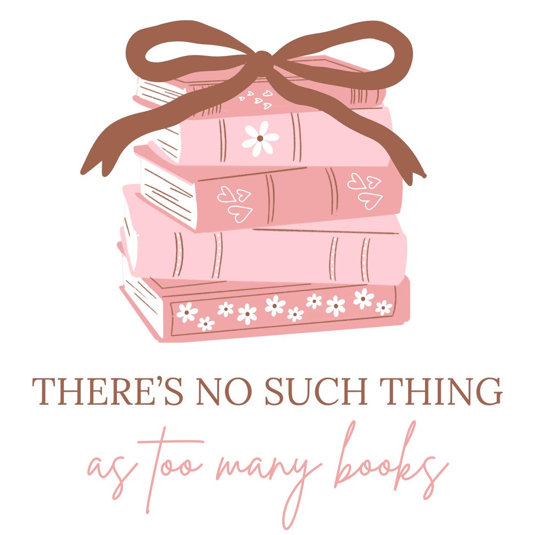 Theres No Such Thing as Too Many Books PNG, Pink Brown Coquette Bows ...