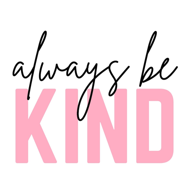 Always Be Kind With Bow PNG and SVG File, Instant Digital Download ...
