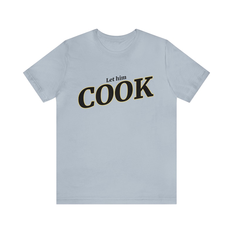 Let Him Cook, Unisex Jersey Short Sleeve Tee - Etsy
