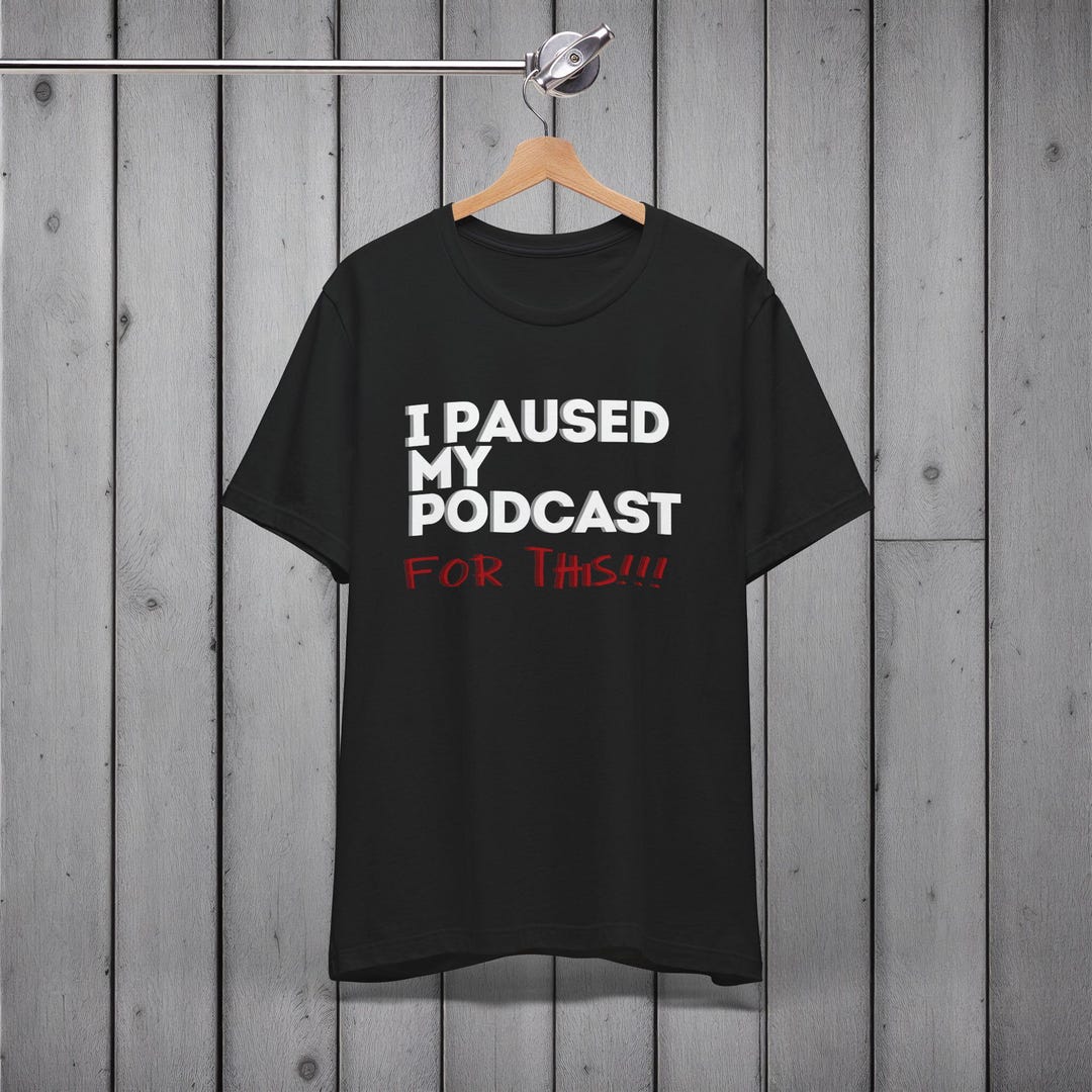 Funny Podcast Lover Tshirt I Paused My Podcast for This Crime Junkie ...