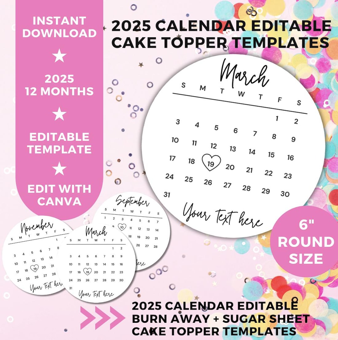 2025 Burn Away Cake Topper Calendar Template, 6" Round Custom Cake ...