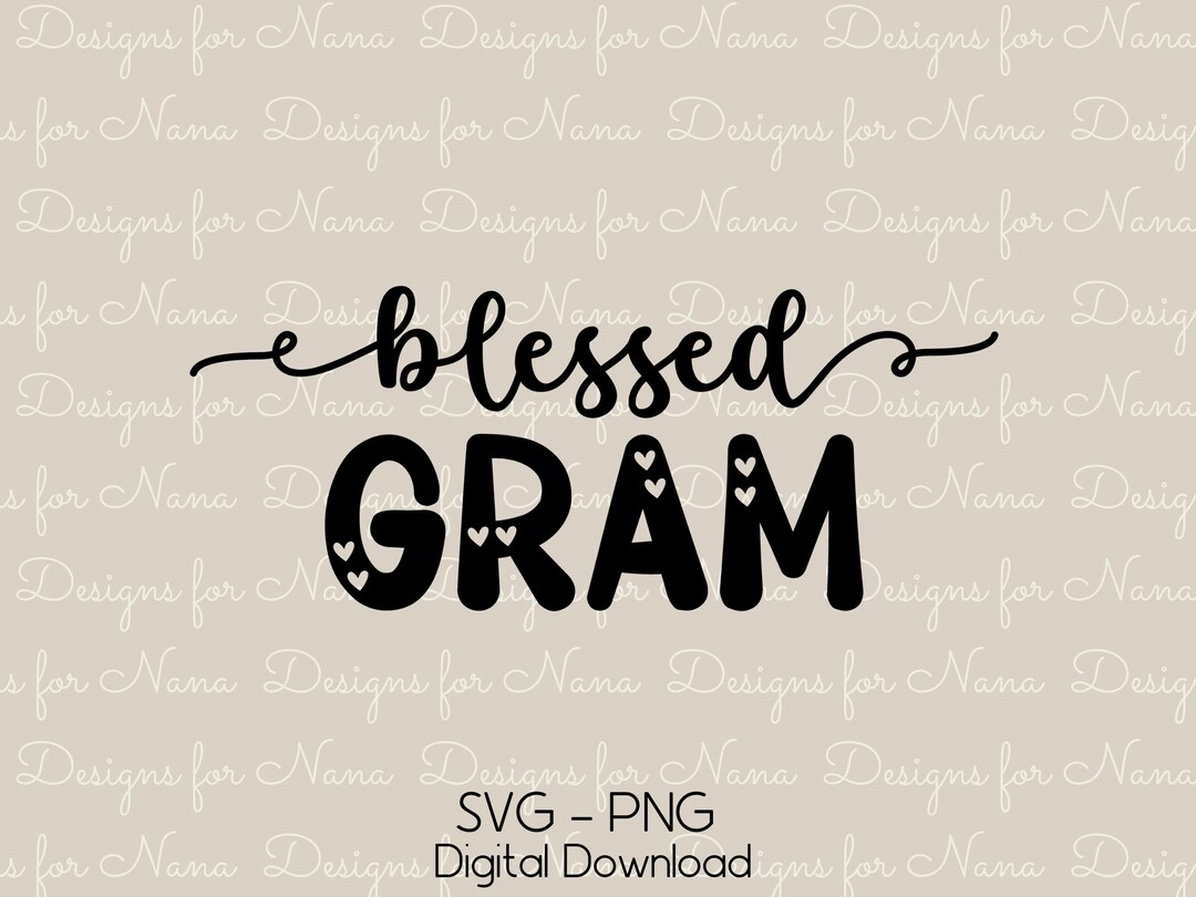 Blessed Gram SVG PNG Digital Download Commercial Use Clipart, Cute ...