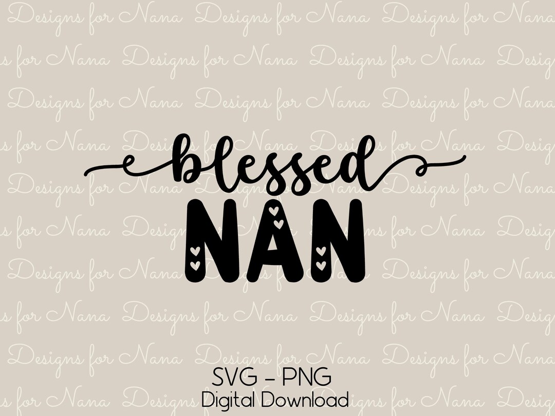 Blessed Nan SVG PNG Digital Download Commercial Use Clipart, Cute Heart ...