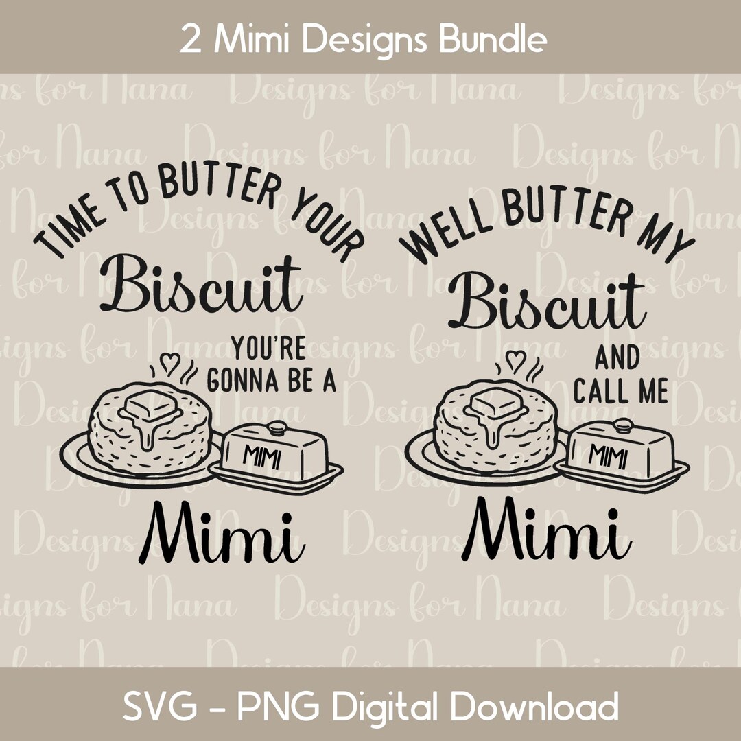 Mimi SVG PNG Digital Download Clipart, Butter My Biscuit Country ...