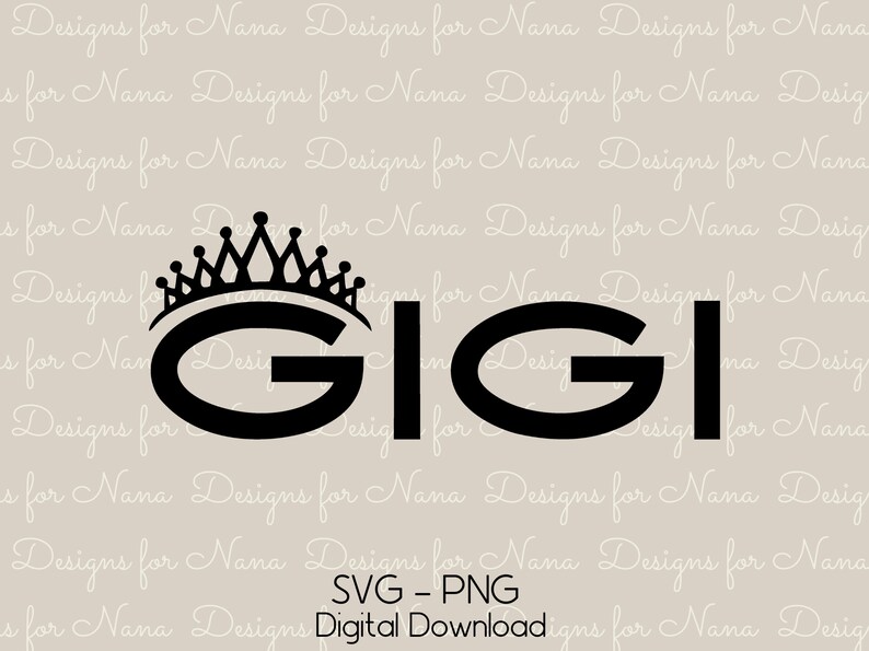 Gigi SVG PNG Digital Download Commercial Use Cut Files for Cricut and ...