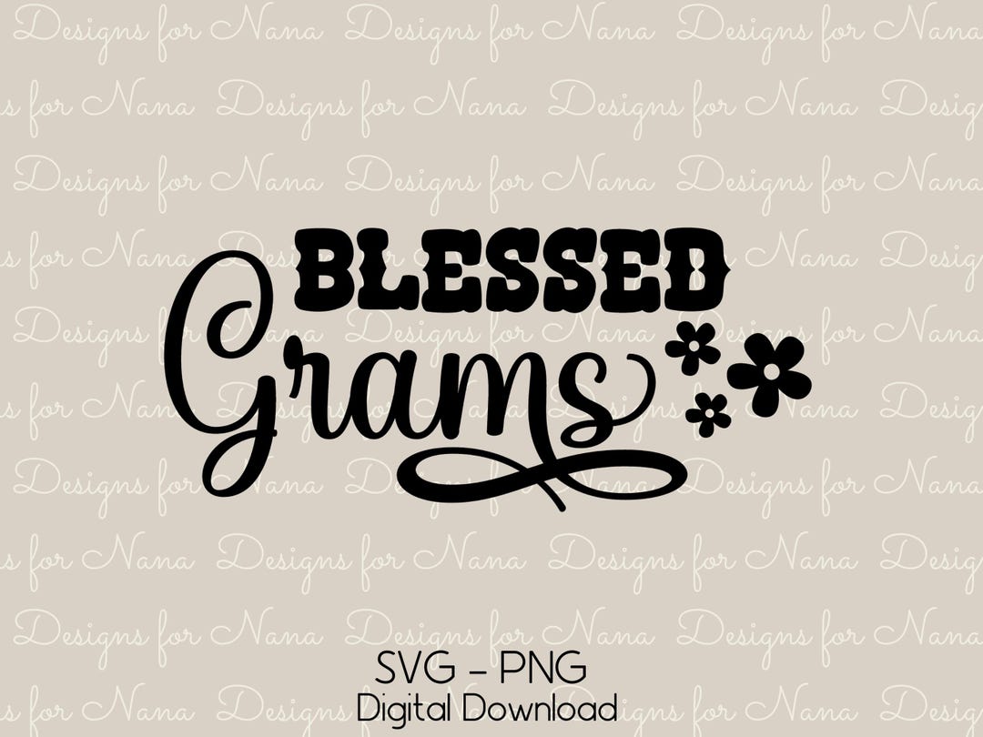 Blessed Grams SVG PNG Digital Download Commercial Use Clipart, Cute ...