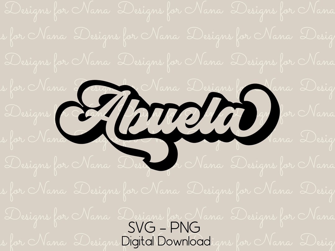 Abuela SVGPNG Digital Download Commercial Use Cut Files for Cricut and ...