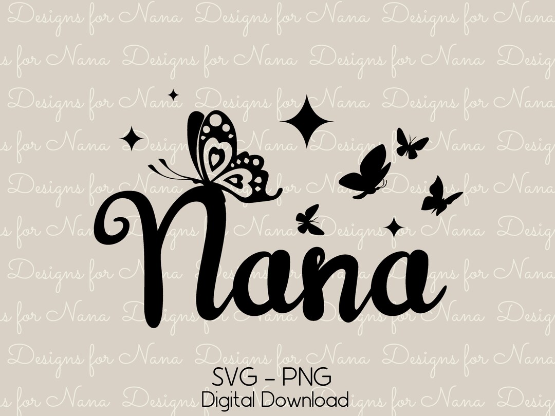 Nana SVG PNG Digital Download Commercial Use Cut Files for Cricut and ...